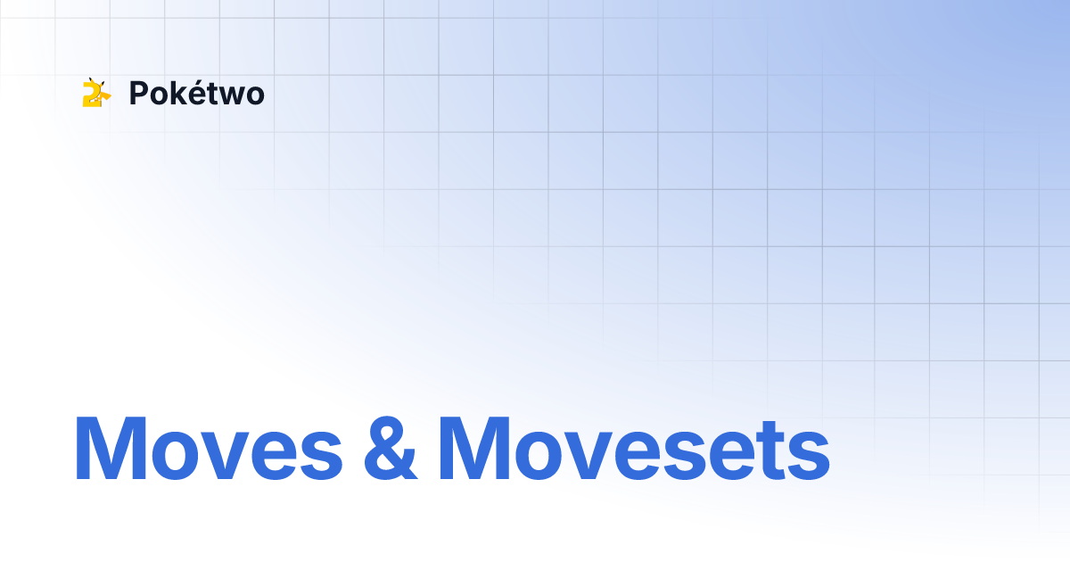 Moves & Movesets | Pokétwo